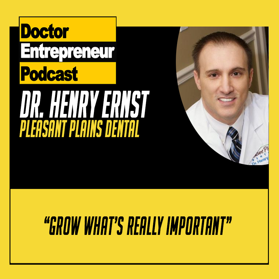 Dr. Henry Ernst- Grow What’s Really Important – Dr. Glenn Vo